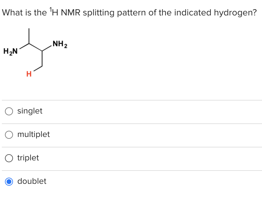 Solved What is the 'H NMR splitting pattern of the indicated | Chegg.com