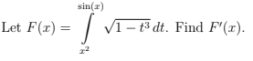 Solved Let F(x)=∫x2sin(x)1−t3dt. Find F′(x). | Chegg.com