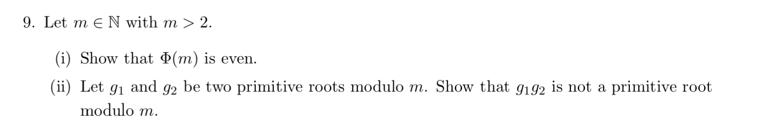 Solved 9. Let m∈N with m>2. (i) Show that Φ(m) is even. (ii) | Chegg.com