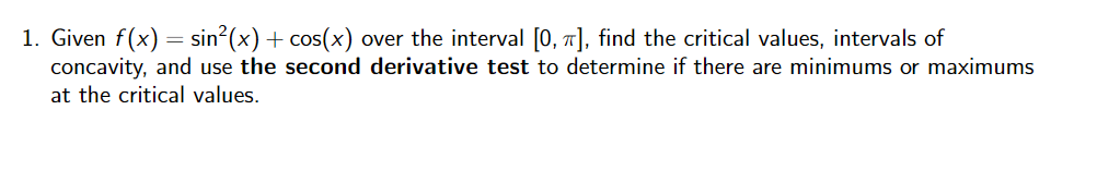 Solved 1. Given f(x)=sin2(x)+cos(x) over the interval [0,π], | Chegg.com