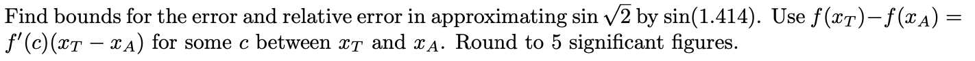 Solved Find bounds for the error and relative error in | Chegg.com