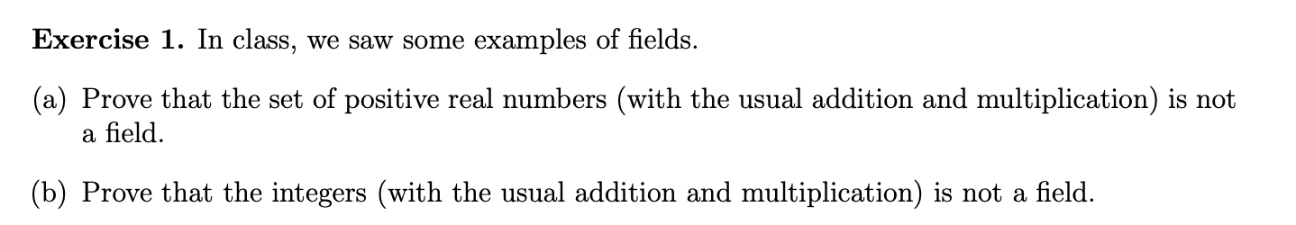 Solved Exercise 1. In class, we saw some examples of fields. | Chegg.com