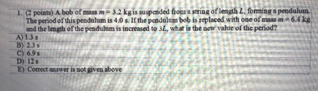 Solved dulum. 1. (2 points) A bob of mass m- 3.2 kg is | Chegg.com