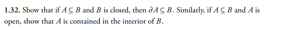 Solved 1.32. ﻿Show that if AsubeB and B ﻿is closed, then | Chegg.com