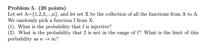 Solved Problem 5. (20 points) Let set A={1,2,3,…,n}, and let | Chegg.com Solved Problem 5. (20 points) Let set A={1,2,3,…,n}, and let | Chegg.com