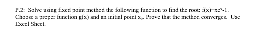 Solved Solve using fixed point method the following function | Chegg.com