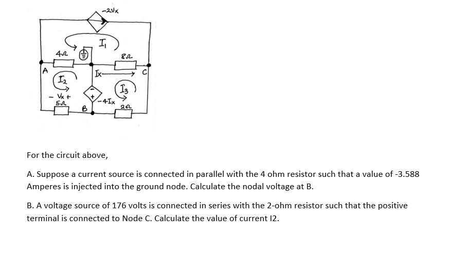 Solved For the circuit above, A. Suppose a current source is | Chegg.com
