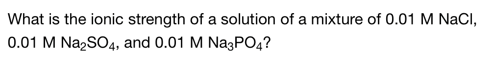 Solved What is the ionic strength of a solution of a mixture | Chegg.com