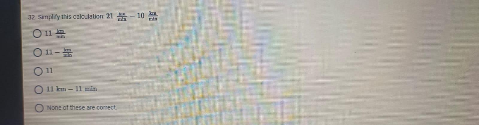 Solved 32. Simplify this calculation: 21minkm−10minkm | Chegg.com