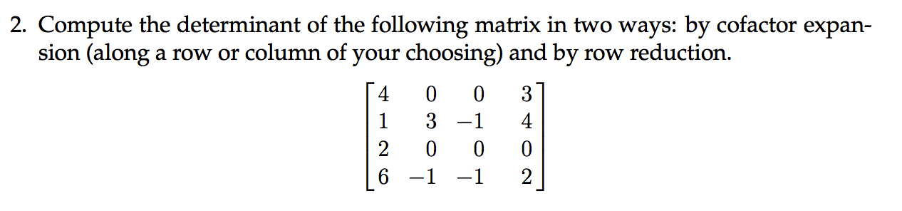 Solved 2. Compute the determinant of the following matrix in | Chegg.com