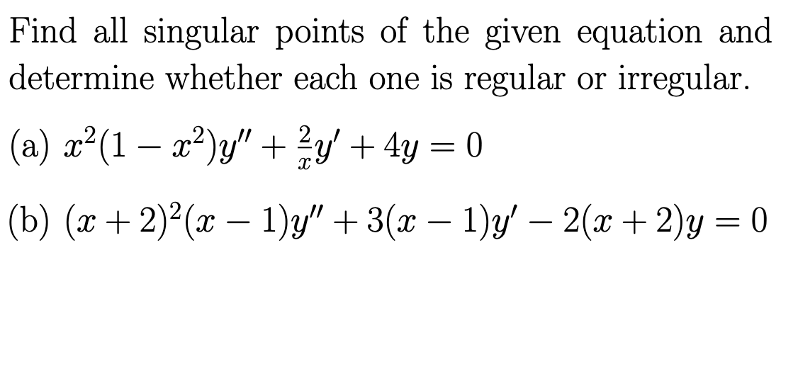 Solved Find all singular points of the given equation and | Chegg.com