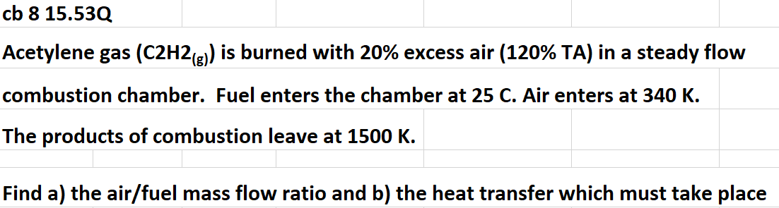 Solved Acetylene gas (C2H(g)) is burned with 20% excess air | Chegg.com