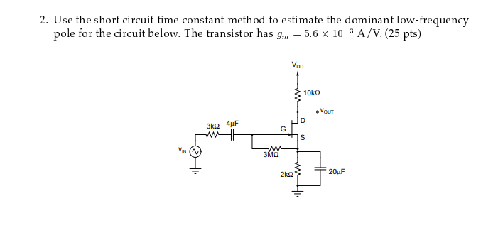 Solved 2. Use the short circuit time constant method to | Chegg.com
