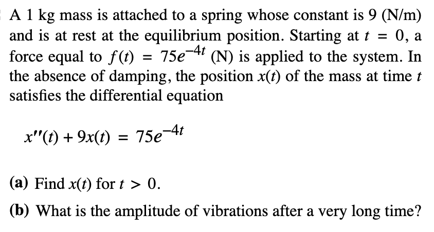 Solved A 1 kg mass is attached to a spring whose constant is | Chegg.com