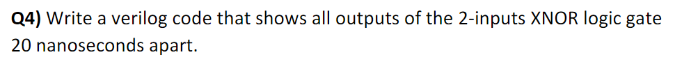 Solved Q4) Write a verilog code that shows all outputs of | Chegg.com