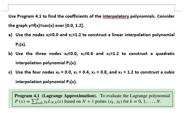 Solved Use Program 4.1 to find the coefficients of the | Chegg.com