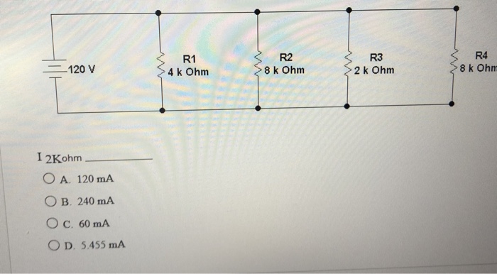 Solved 120 V R1 4 k Ohm R2 8 k Ohm R3 2 k Ohm R4 8 k Ohm I | Chegg.com