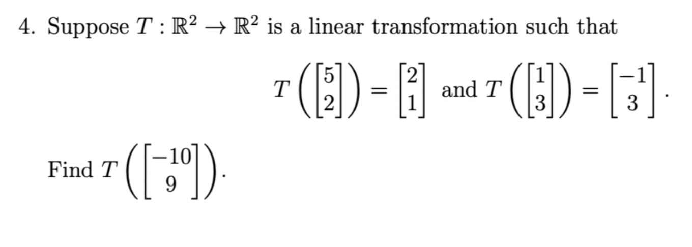 Solved 4. Suppose T:R2→R2 is a linear transformation such | Chegg.com