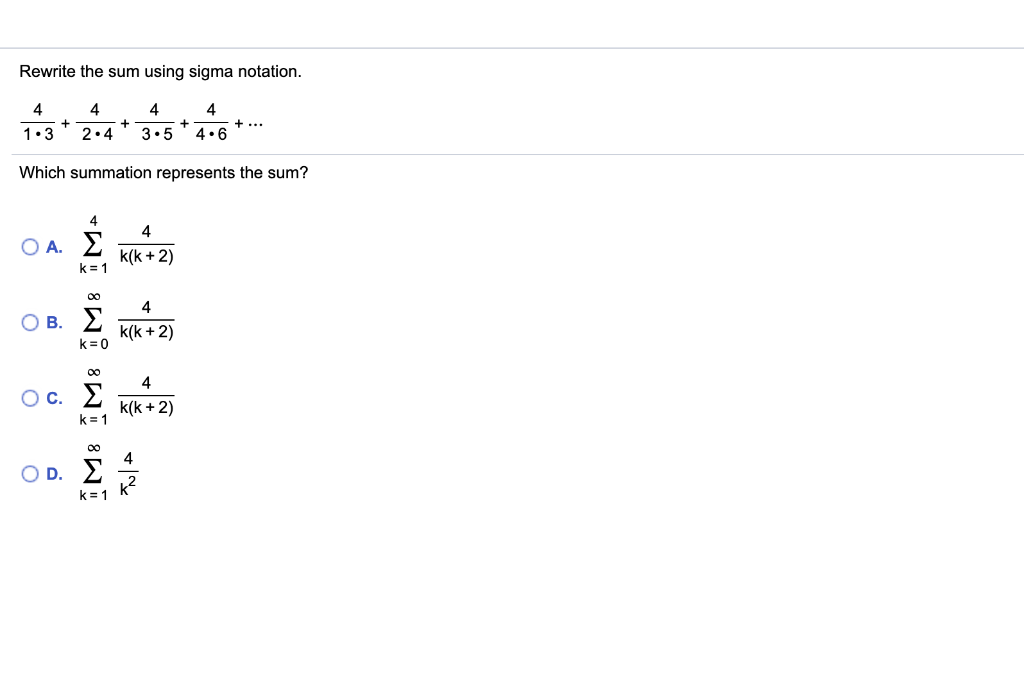 Solved Rewrite the sum using sigma notation. 4 4 4 1-3 + + 4 | Chegg.com