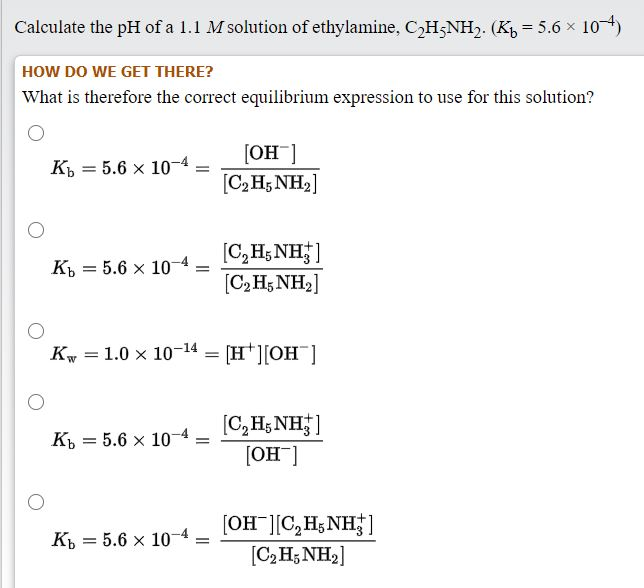 Solved Calculate the pH of a 1.1 M solution of ethylamine, | Chegg.com