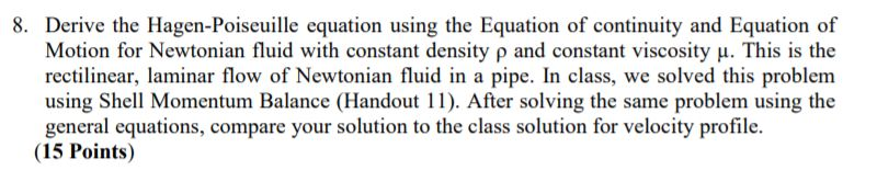 Solved 8. Derive the Hagen-Poiseuille equation using the | Chegg.com
