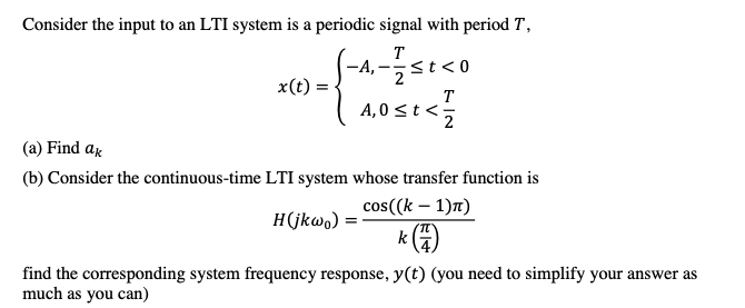 Solved -A - 2 T Consider the input to an LTI system is a | Chegg.com