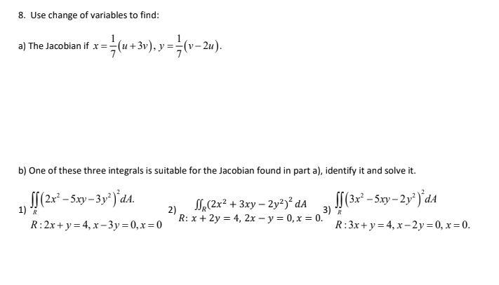 Solved 8. Use change of variables to find: a) The Jacobian | Chegg.com