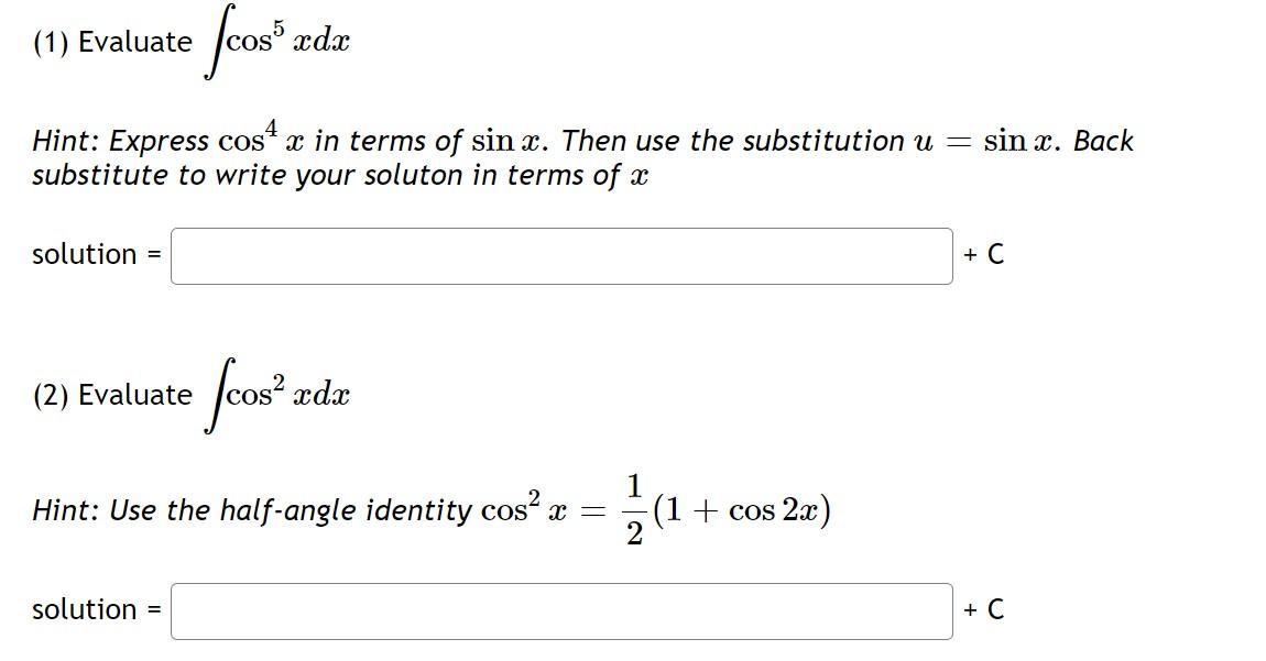 Solved (1) Evaluate ∫cos5xdx Hint: Express cos4x in terms of | Chegg.com