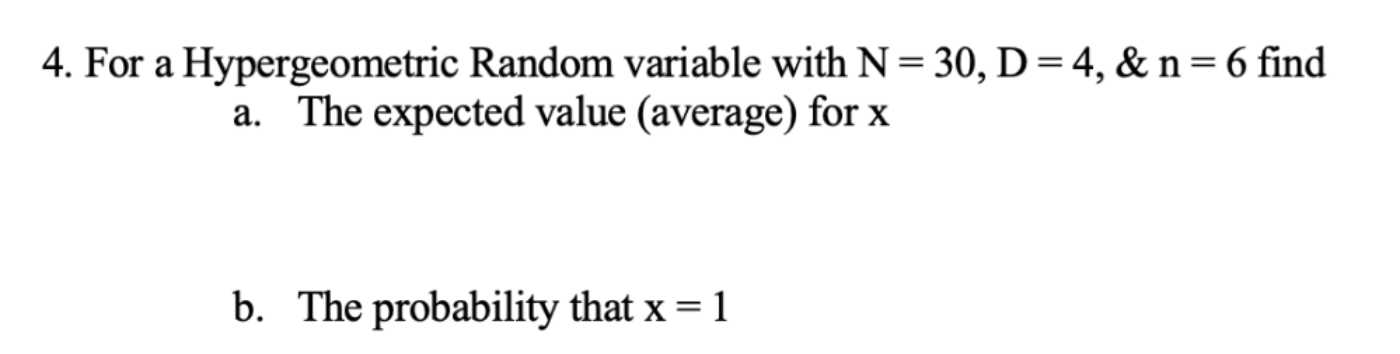 Solved = 4. For a Hypergeometric Random variable with N= 30, | Chegg.com