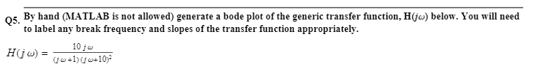 Solved Q5. By hand (MATLAB is not allowed) generate a bode | Chegg.com