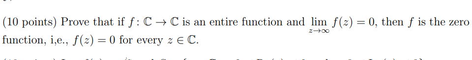 Solved (10 points) Prove that if f:C→C is an entire function | Chegg.com