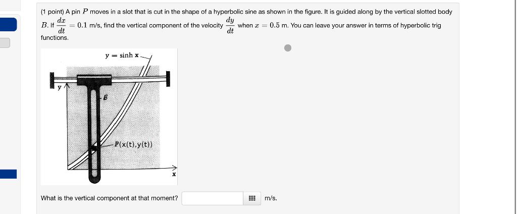 (1 point) A pin P moves in a slot that is cut in the | Chegg.com