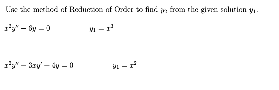 Solved Use the method of Reduction of Order to find y2 from | Chegg.com
