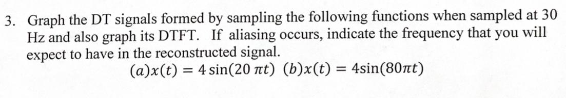 Solved Graph the Dt signal formed by sampling the following | Chegg.com