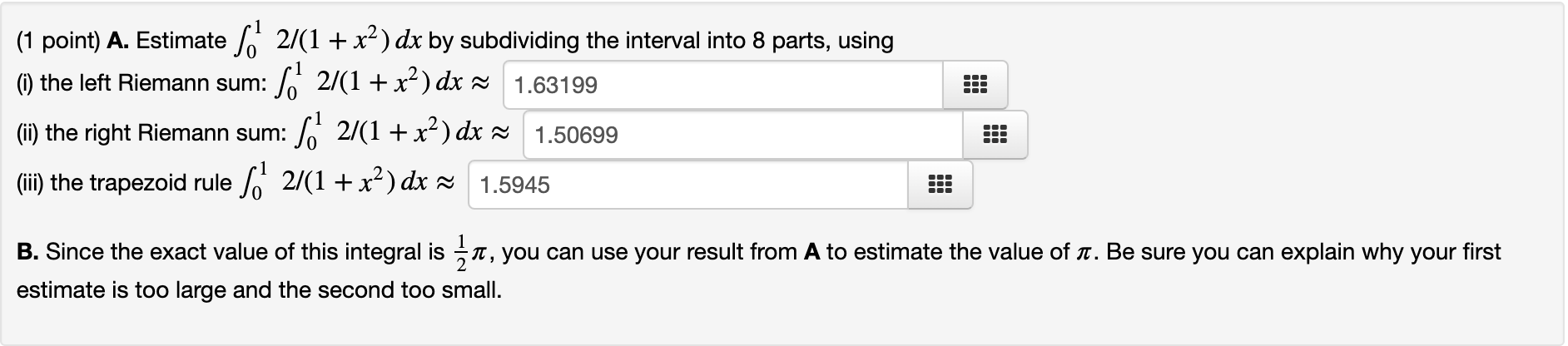 Solved 1.63199 1.50699 (1 point) A. Estimate ſo' 2/(1 + x2) | Chegg.com