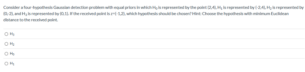 Solved Consider a four-hypothesis Gaussian detection problem | Chegg.com