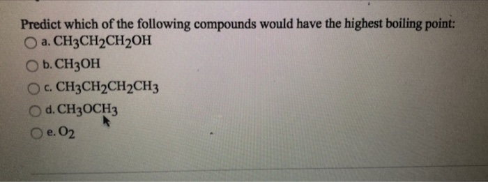 Solved Predict which of the following compounds would have | Chegg.com