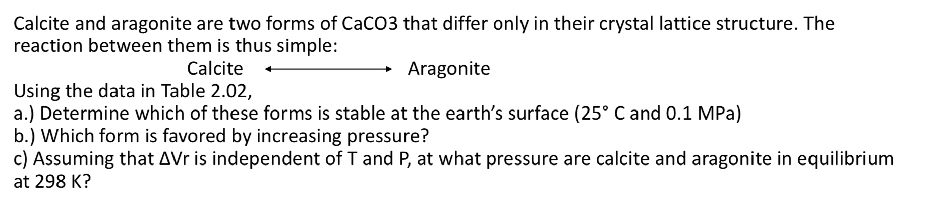 Solved Calcite and aragonite are two forms of CaCO3 that | Chegg.com