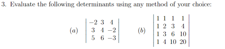 Solved 3. Evaluate the following determinants using any | Chegg.com