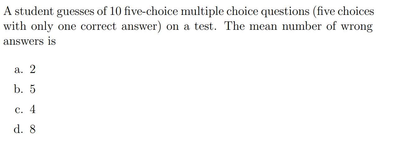 Solved A student guesses of 10 five-choice multiple choice | Chegg.com