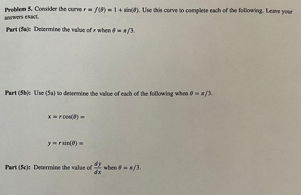 Solved Problem 5. Consider the curve r=f(θ)=1+sin(θ). Use | Chegg.com