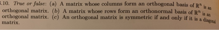 Solved .10. True or false: (a) A matrix whose columns form | Chegg.com