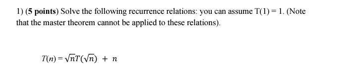 Solved 1) (5 points) Solve the following recurrence | Chegg.com