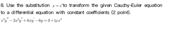 Solved Use the substitution x = e^t to transform the given | Chegg.com