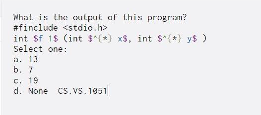 Solved What Is The Output Of This Program Finclude Int F 
