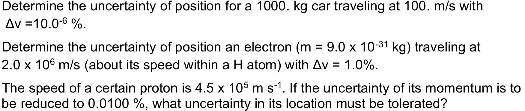 Solved Determine the uncertainty of position for a 1000.kg | Chegg.com