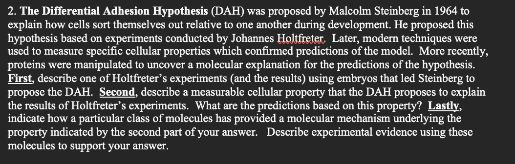 Solved The Differential Adhesion Hypothesis (DAH) ﻿was | Chegg.com