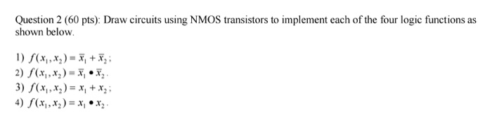 Solved Draw circuits using NMOS transistors to implement | Chegg.com