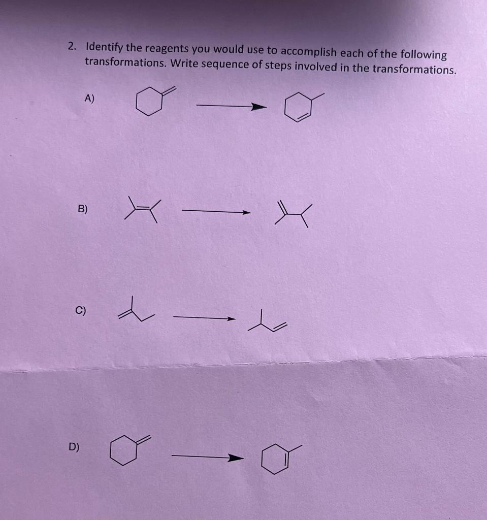 Solved 2. Identify the reagents you would use to accomplish | Chegg.com