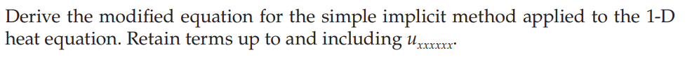 Solved Derive the modified equation for the simple implicit | Chegg.com